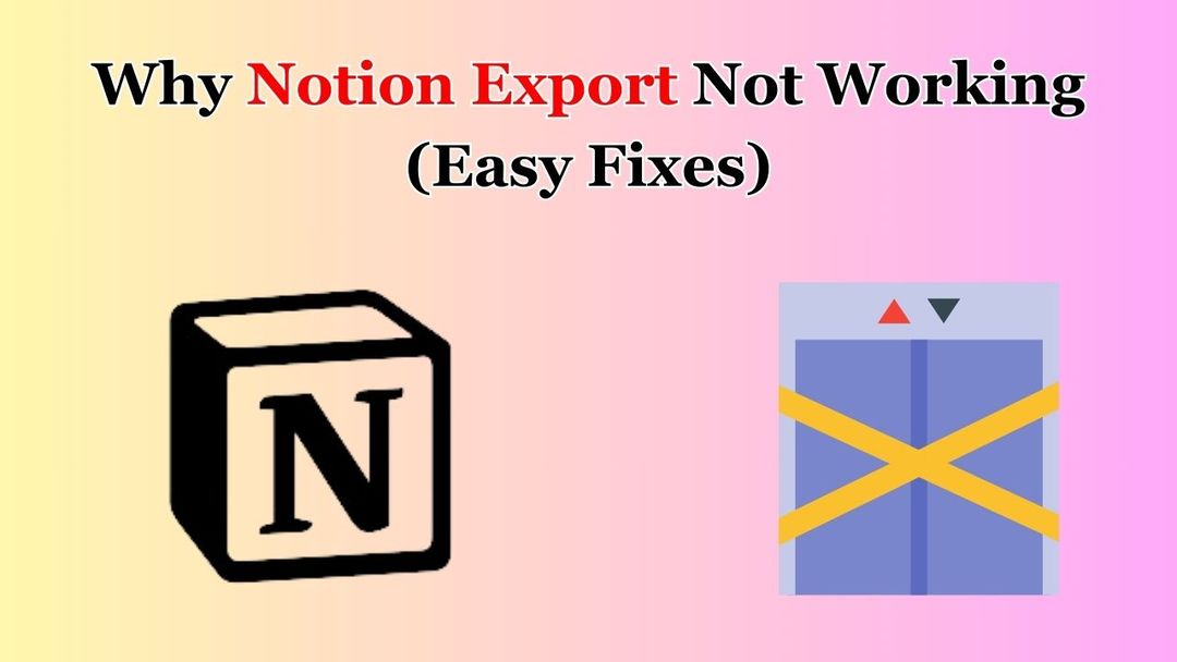 Why Notion Export Not Working (Easy Fixes) | Nora